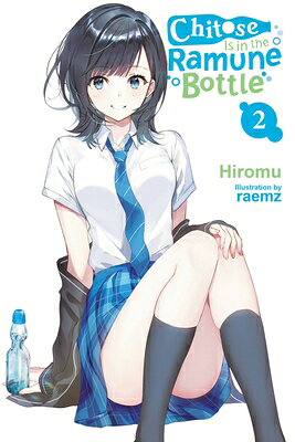 CHITOSE IS IN THE RAMUNE BOTTL Chitose Is in the Ramune Bottle Hiromu Raemz Evie Lund YEN PR2022 Paperback English ISBN：...