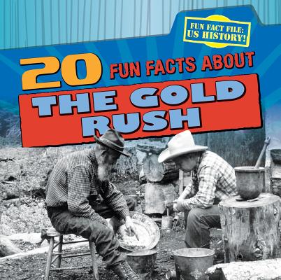 20 FUN FACTS ABT THE GOLD RUSH Fun Fact File: U.S. History! Joan Stoltman GARETH STEVENS INC2018 Paperback English ISBN：...
