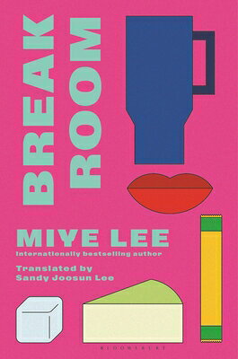 BREAK ROOM Miye Lee Sandy Joosun Lee BLOOMSBURY2026 Hardcover English ISBN：9781639739073 洋書 Fiction & Literature（小説＆文芸） ...
