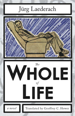 WHOLE OF LIFE Swiss Literature Jurg Laederach Geoffrey C. Howes DALKEY ARCHIVE PR2014 Paperback English ISBN：97815647890...