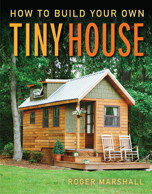 HT BUILD YOUR OWN TINY HOUSE 5 Roger Marshall TAUNTON PR2019 Paperback English ISBN：9781631869075 洋書 Family life & Comic...
