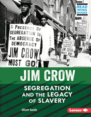 JIM CROW American Slavery and the Fight for Freedom (Read Woke (Tm) Books) Elliott Smith LERNER PUBN2022 Library　Binding...