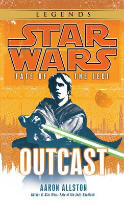 OUTCAST SW LEGENDS (FATE OF TH Star Wars: Fate of the Jedi ー Legends Aaron Allston RANDOM HOUSE WORLDS2010 Mass　Market　P...
