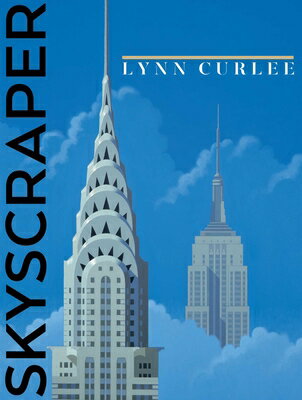 SKYSCRAPER R/E Lynn Curlee Wonders of the World Lynn Curlee Lynn Curlee ATHENEUM BOOKS2025 Hardcover Reissue English ISB...