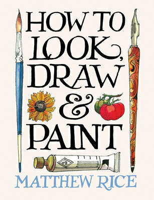 HT LOOK DRAW & PAINT Matthew Rice ILEX PR2026 Paperback English ISBN：9781840919080 洋書 Art & Entertainment（芸術＆エンターテインメント）...