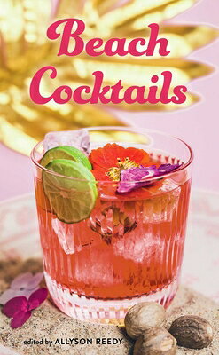 BEACH COCKTAILS Cocktails Allyson Reedy Lauren McDuffie GIBBS SMITH PUB2026 Hardcover English ISBN：9781423669081 洋書 Fami...