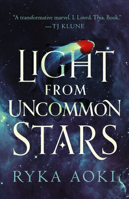 LIGHT FROM UNCOMMON STARS Ryka Aoki TOR BOOKS2022 Paperback English ISBN：9781250789082 洋書 Fiction & Literature（小説＆文芸） Fi...