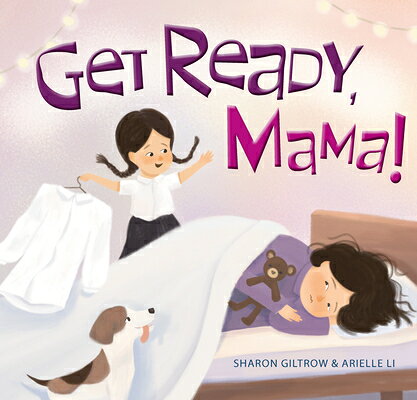 GET READY MAMA Sharon Giltrow Arielle Li EK BOOKS2022 Hardcover English ISBN：9781922539083 洋書 Books for kids（児童書） Juveni...