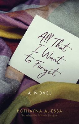 ALL THAT I WANT TO FORGET Bothayna AlーEssa Michele Henjum HOOPOE2019 Paperback English ISBN：9789774169083 洋書 Fiction & L...