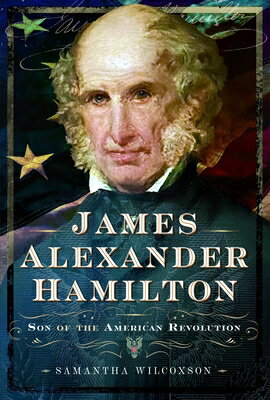 JAMES ALEXANDER HAMILTON Samantha Wilcoxson PEN & SWORD HISTORY2025 Hardcover English ISBN：9781399059084 洋書 Fiction & Li...