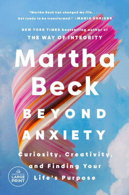 BEYOND ANXIETY ーLP Martha Beck RANDOM HOUSE LARGE PRINT2025 Paperback English ISBN：9780593949085 洋書 Business & SelfーCult...