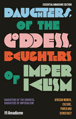 DAUGHTERS OF THE GODDESS DAUGH Essential Amadiume Ifi Amadiume Ifi Amadiume ZED BOOKS LTD2026 Paperback English ISBN：978...