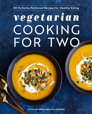 VEGETARIAN COOKING FOR 2 Justin Fox Burks Amy Lawrence ROCKRIDGE PR2021 Paperback English ISBN：9781648769085 洋書 Family l...