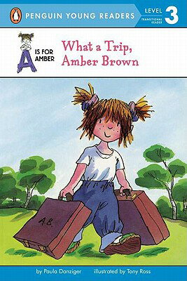 WHAT A TRIP AMBER BROWN A is for Amber Paula Danziger Tony Ross PUFFIN BOOKS2001 Paperback English ISBN：9780698119086 洋書...