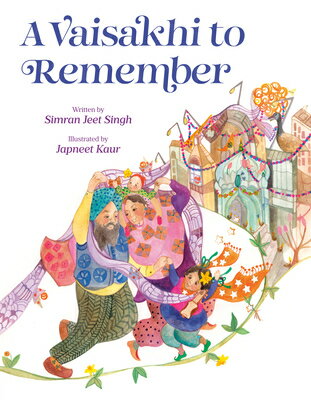 VAISAKHI TO REMEMBER Simran Jeet Singh Japneet Kaur KOKILA2025 Hardcover English ISBN：9780593859087 洋書 Books for kids（児童...