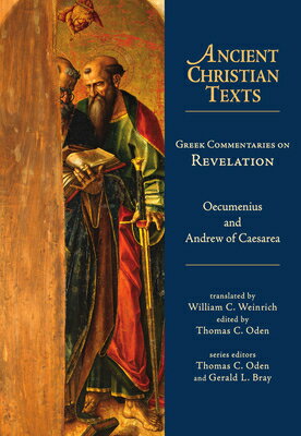 COMTーACT GREEK COMMENTARIES ON Ancient Christian Texts Oecumenius Andrew Of Caesarea Thomas C. Oden INTER VARSITY PR2011...
