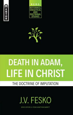 DEATH IN ADAM LIFE IN CHRIST R Reformed Exegetical Doctrinal Studies J. V. Fesko MENTOR2016 Paperback Revised English IS...