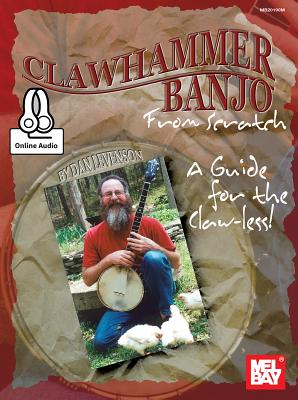 CLAWHAMMER BANJO FROM SCRATCH Dan Levenson MEL BAY PUBN INC2015 Paperback English ISBN：9780786689095 洋書 Art & Entertainm...