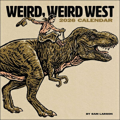 WEIRD WEIRD WEST 2026 WALL CAL Sam Larson ANDREWS & MCMEEL2025 Wall English ISBN：9781524899097 洋書 Art & Entertainment（芸術...