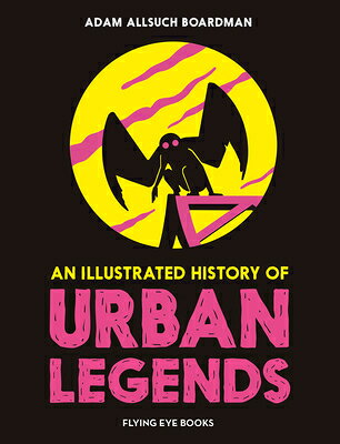 ILLUS HIST OF URBAN LEGENDS An Illustrated History of Adam Allsuch Boardman FLYING EYE BOOKS2024 Hardcover English ISBN：...