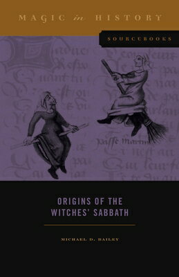 ORIGINS OF THE WITCHES SABBATH Magic in History Sourcebooks Michael D. Bailey PENN ST UNIV PR2021 Paperback English ISBN...