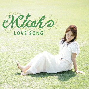 Micahラブ ソング ミカ 発売日：2013年12月12日 予約締切日：2013年12月08日 LOVE SONG JAN：4948722499107 GGRー1053 株式会社morphーtokyo ダイキサウンド(株) [Disc1]...