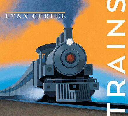 TRAINS R/E Lynn Curlee Wonders of the World Lynn Curlee Lynn Curlee ATHENEUM BOOKS2025 Hardcover Reissue English ISBN：97...