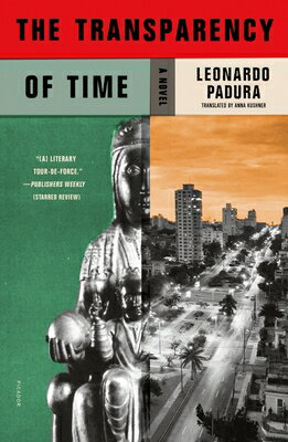 TRANSPARENCY OF TIME Mario Conde Investigates Leonardo Padura Anna Kushner PICADOR2022 Paperback English ISBN：9781250849...