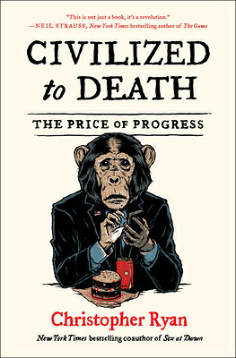 CIVILIZED TO DEATH Christopher Ryan SIMON & SCHUSTER2020 Paperback English ISBN：9781451659115 洋書 Social Science（社会科学） So...