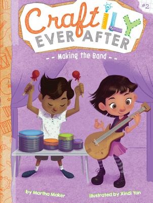 MAKING THE BAND Craftily Ever After Martha Maker Xindi Yan LITTLE SIMON2018 Hardcover English ISBN：9781534409118 洋書 Book...