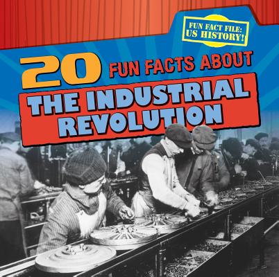 20 FUN FACTS ABT THE INDUSTRIA Fun Fact File: U.S. History! Joan Stoltman GARETH STEVENS INC2018 Paperback English ISBN：...