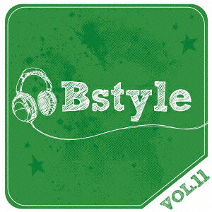 (V.A.)ビースタイル ボリューム 11 発売日：2013年07月10日 予約締切日：2013年06月03日 BSTYLE VOL.11 JAN：4948722489122 BAKKYー27 株式会社BAKKY ダイキサウンド(株) [D...