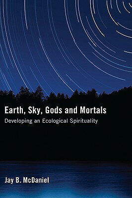 EARTH SKY GODS & MORTALS Jay B. McDaniel Thomas Berry WIPF & STOCK PUBL2009 Paperback English ISBN：9781606089125 洋書 Soci...