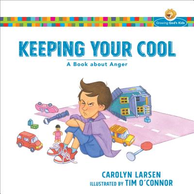 KEEPING YOUR COOL Growing God's Kids Carolyn Larsen Tim O'Connor BAKER PUB GROUP2016 Paperback English ISBN：978080100912...