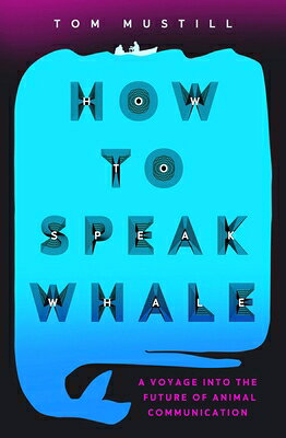 HT SPEAK WHALE Tom Mustill GRAND CENTRAL PUBL2023 Paperback English ISBN：9781538739129 洋書 Computers & Science（コンピューター＆科学...