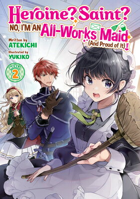 HEROINE ST NO IM AN ALLーWORKS Heroine? Saint? No, I'm an AllーWorks Maid (and Proud of It)! (Manga) Atekichi Yukiko AIRSH...