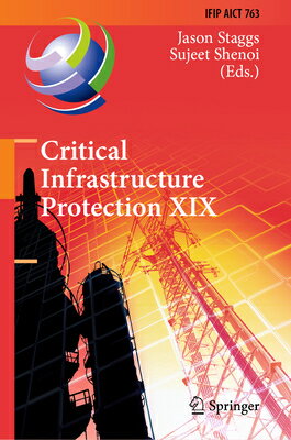 CRITICAL INFRASTRUCTURE PROTEC IFIP Advances in Information and Communication Technology Jason Staggs Sujeet Shenoi SPRI...