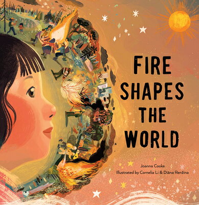 FIRE SHAPES THE WORLD Joanna Cooke Cornelia Li Diana Renzina YOSEMITE CONSERVANCY2023 Hardcover English ISBN：97819511791...