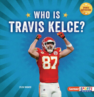 WHO IS TRAVIS KELCE Sports Superstars (Lerner Sports Rookie) Zelda Wagner LERNER PUBN2026 Paperback English ISBN：9798348...