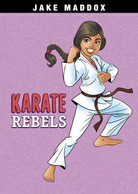 KARATE REBELS Jake Maddox Girl Sports Stories Jake Maddox Illustration) STONE ARCH BOOKS2020 Paperback English ISBN：9781...