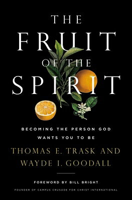 FRUIT OF THE SPIRIT Thomas E. Trask Wayde I. Goodall THOMAS NELSON PUB2018 Paperback English ISBN：9781400209149 洋書 Socia...