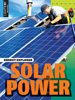 SOLAR POWER Energy Explorer Julia Vogel Sara Cucini LIGHTBOX LEARNING2018 Library　Binding English ISBN：9781510539150 洋書 ...