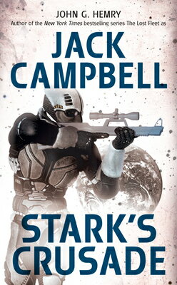 STARKS CRUSADE Stark's War John G. Hemry Jack Campbell ACE2012 Mass　Market　Paperbound English ISBN：9780441009152 洋書 Fict...