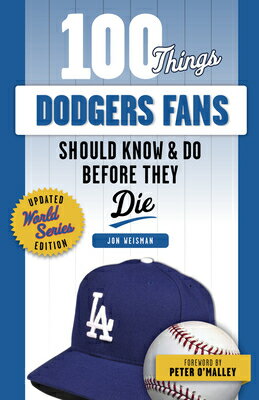 100 THINGS DODGERS FANS SHOULD 100 Things...Fans Should Know Jon Weisman Peter O'Malley TRIUMPH BOOKS2021 Paperback Spec...