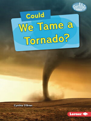 COULD WE TAME A TORNADO Searchlight Books (Tm) ーー WhatーIf Science Cynthia O'Brien LERNER PUBN2026 Paperback English ISBN...