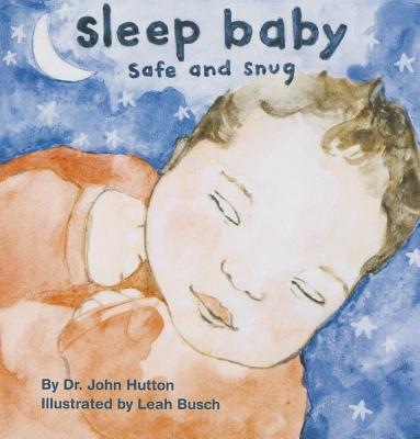 SLEEP BABY SAFE & SNUGーBOARD Love Baby Healthy John Hutton Leah Busch BLUE MANATEE PR2013 Board　Books English ISBN：97819...
