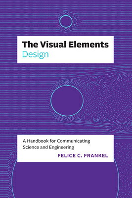 VISUAL ELEMENTSーーDESIGN Visual Elements Felice C. Frankel UNIV OF CHICAGO PR2024 Paperback English ISBN：9780226829166 洋書...