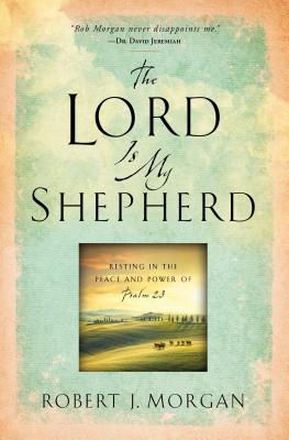 LORD IS MY SHEPHERD Robert J. Morgan HOWARD PUB CO INC2017 Paperback English ISBN：9781451669169 洋書 Social Science（社会科学） ...
