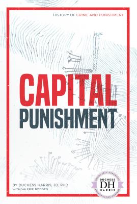 CAPITAL PUNISHMENT History of Crime and Punishment Duchess Harris ESSENTIAL LIB2019 Library　Binding English ISBN：9781532...