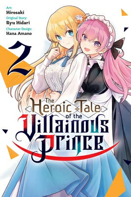 HEROIC TALE OF THE VILLAINOUS The Heroic Tale of the Villainous Prince Hirosaki Hana Amano Ryu Hidari YEN PR2025 Paperba...
